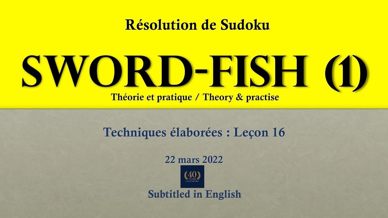 SWORD FISH SUDOKU Tuto 16 1 Th orie Pratique 3 Exemples Theory SWORD FISH SUDOKU Tuto 16 1 Th orie Pratique 3 Exemples Theory