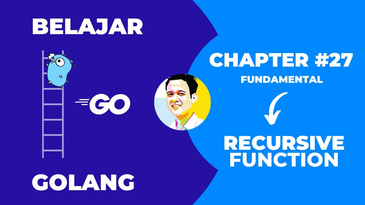 Tutorial Golang untuk Pemula | Chapter - 27 | Recursive Function - YouTube