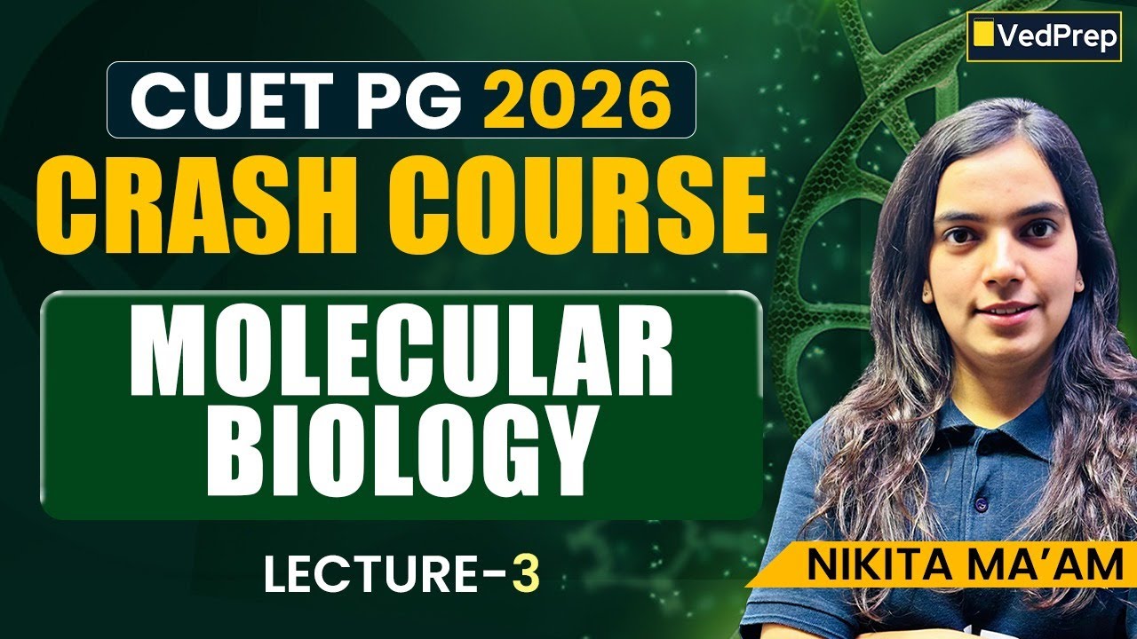 CUET PG 2026 Crash Course | Molecular Biology Lecture 3 | DNA ...