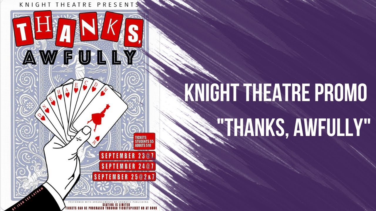 Knight Theatre's "Thanks, Awfully" Promo - YouTube