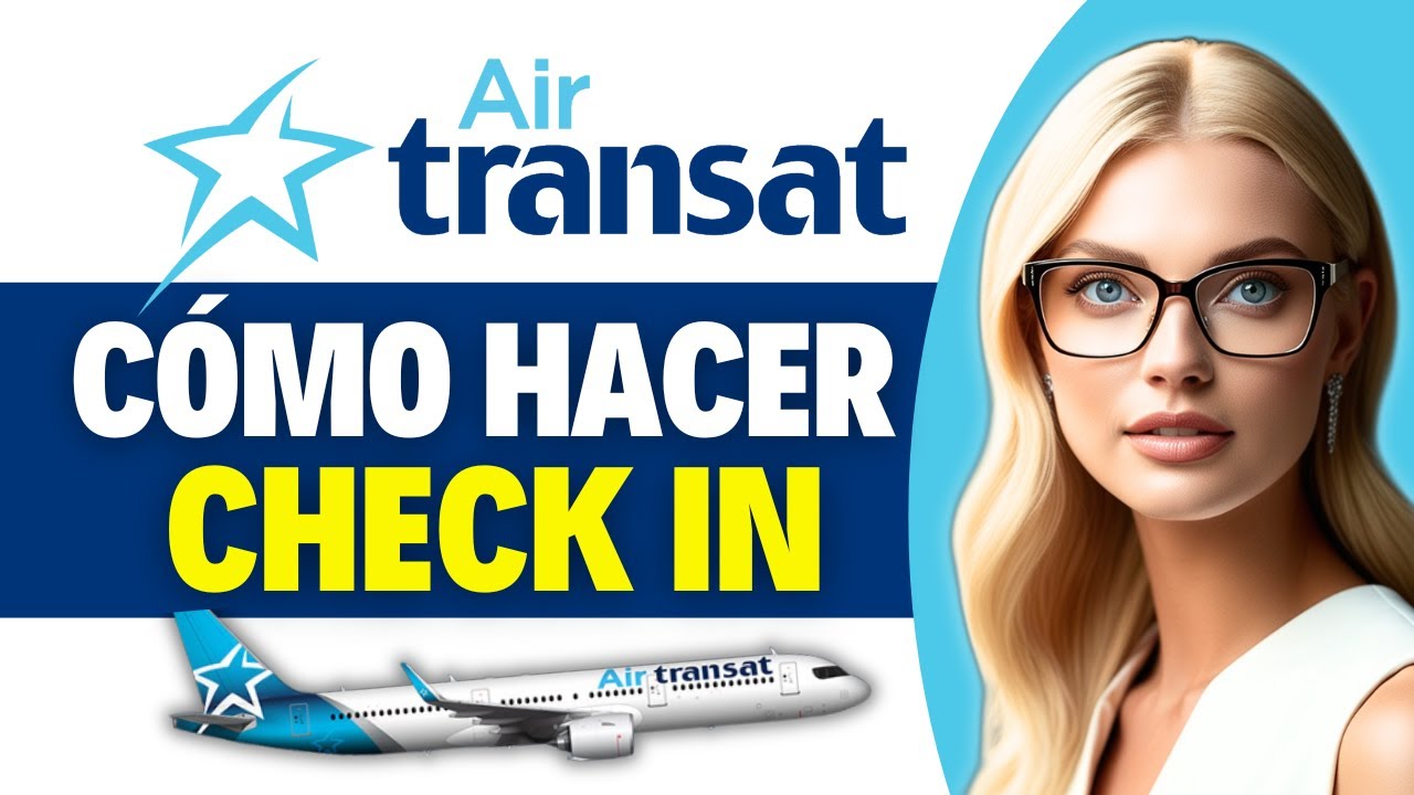 Como HACER CHECK IN en AIR TRANSAT (En 1 Minuto) - YouTube