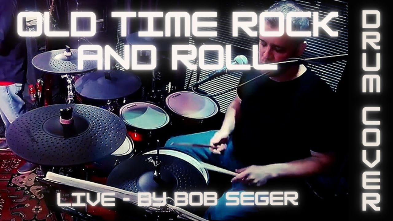 Old Time Rock and Roll Bob Seger Live Drum Cover - YouTube