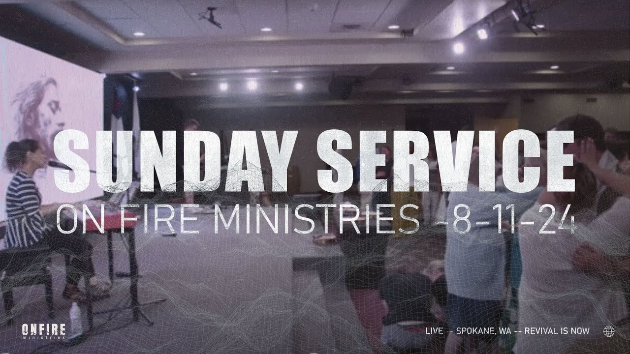 Sunday August 11 | LIVE Service | On Fire Ministries - YouTube