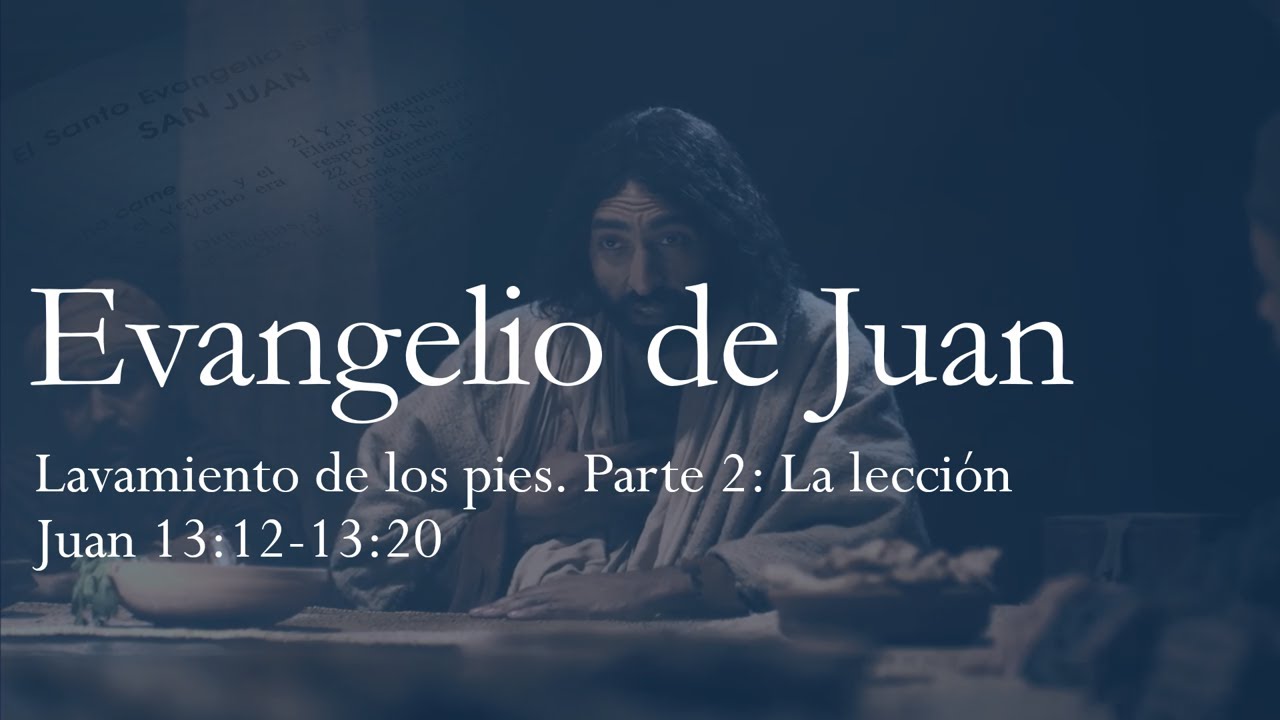 51. Lavamiento de los pies. Parte 2: La lección (Juan 13:12-18) - YouTube