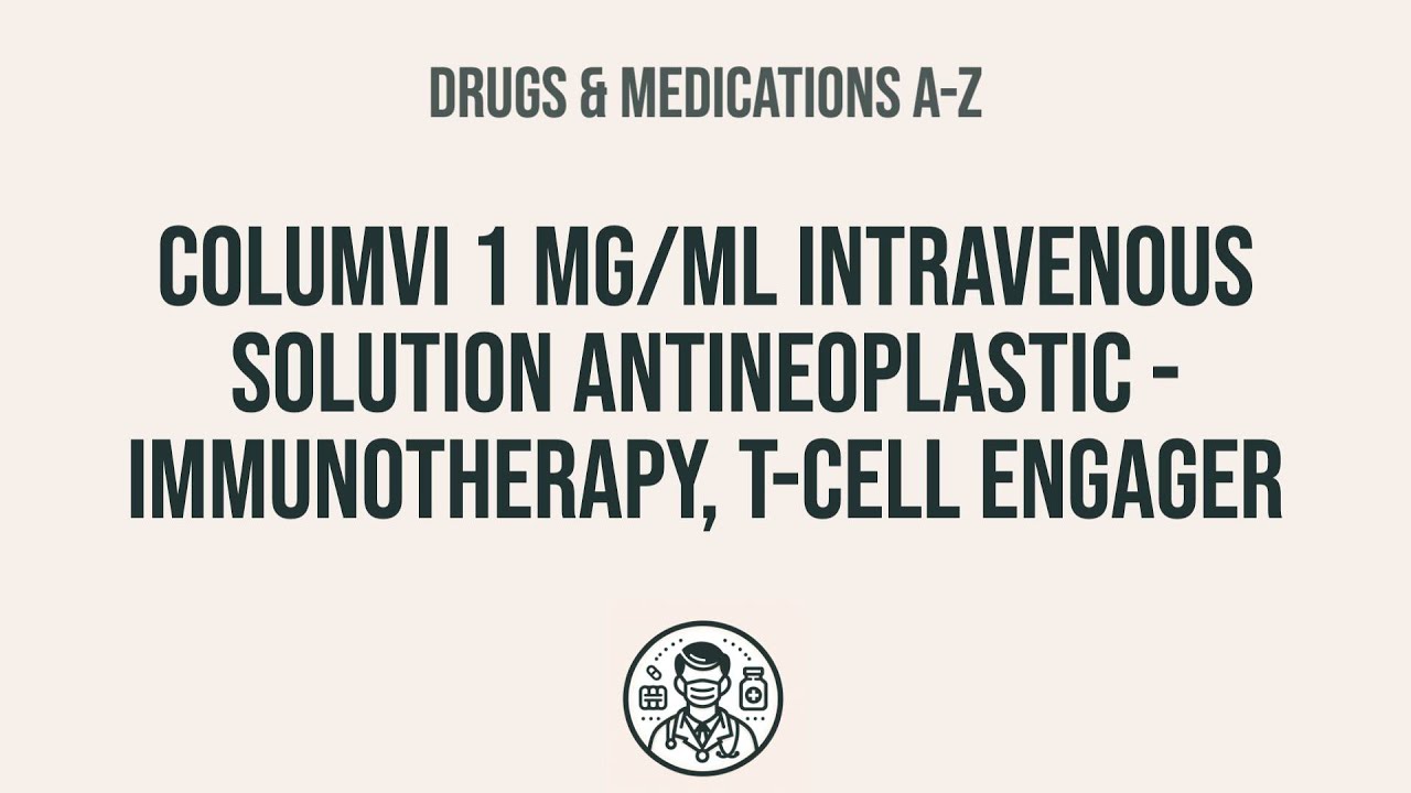 How to use Columvi 1 Mg/Ml Intravenous Solution Antineoplastic ...