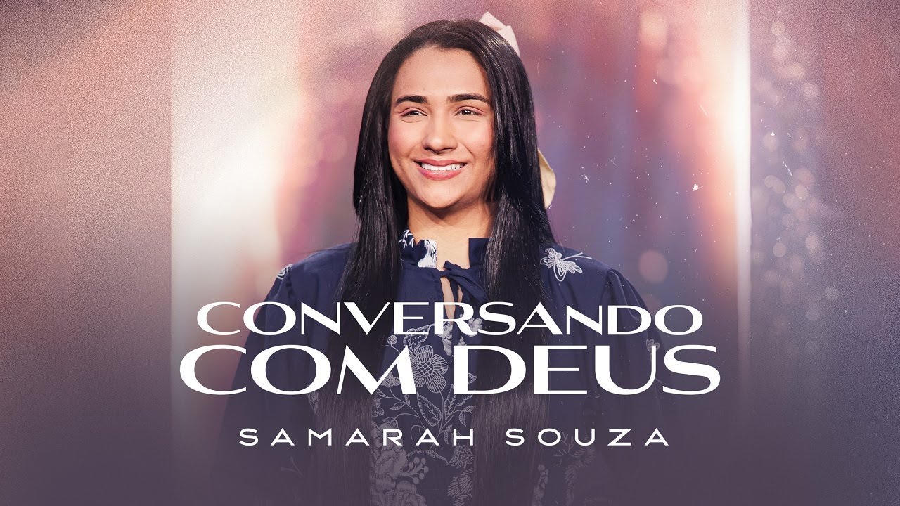 SAMARAH SOUZA | CONVERSANDO COM DEUS (CLIPE oFICIAL) - YouTube