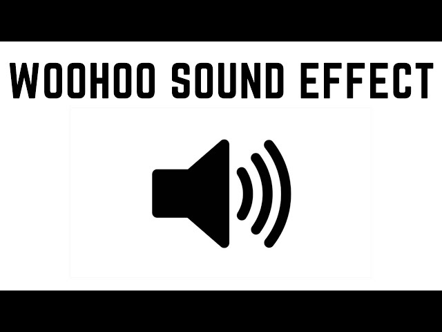 Woo Hoo Sound Effect
