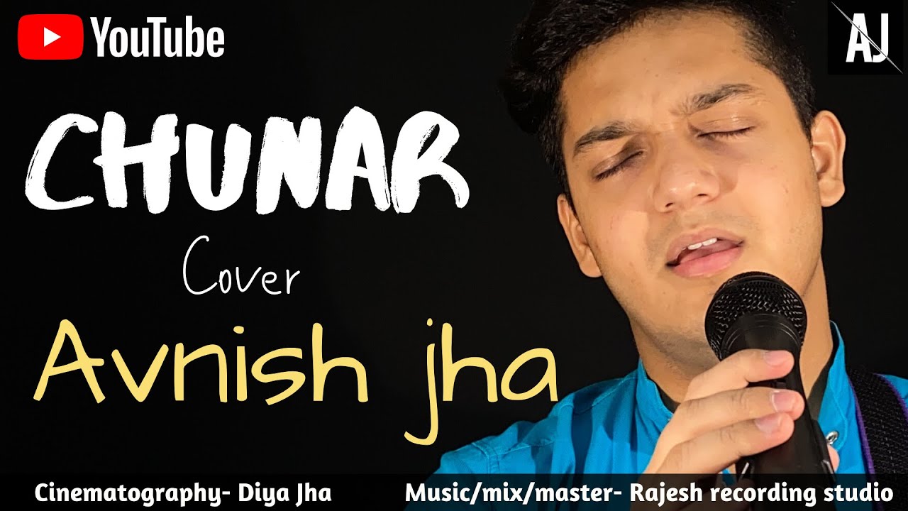 Chunar | Avnish Jha | Cover | Arijit Singh | Varun Dhawan | ABCD2 ...