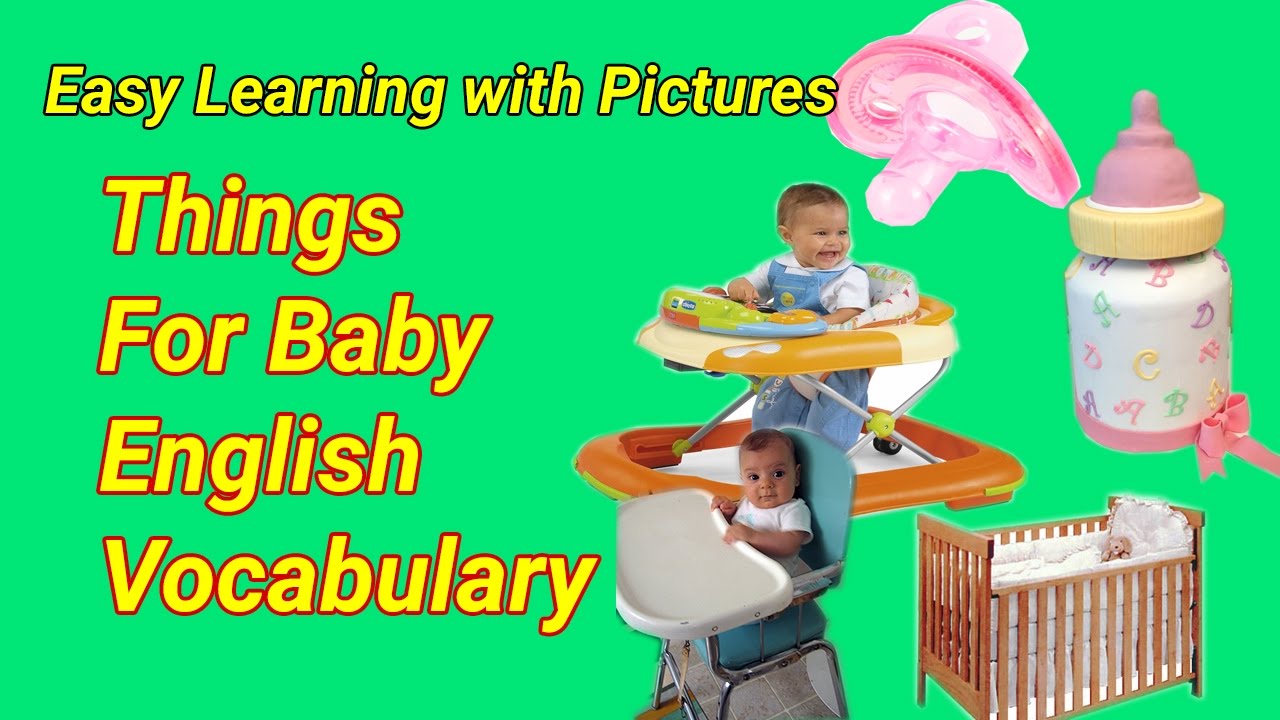 THINGS FOR BABY, LEARNING WITH PICTURES | English Vocabulary Channel ...