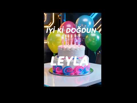 🎂🎉 İYİ Kİ DOĞDUN LEYLA 🎉 🎂 | İsme Özel Doğum Günü Şarkısı