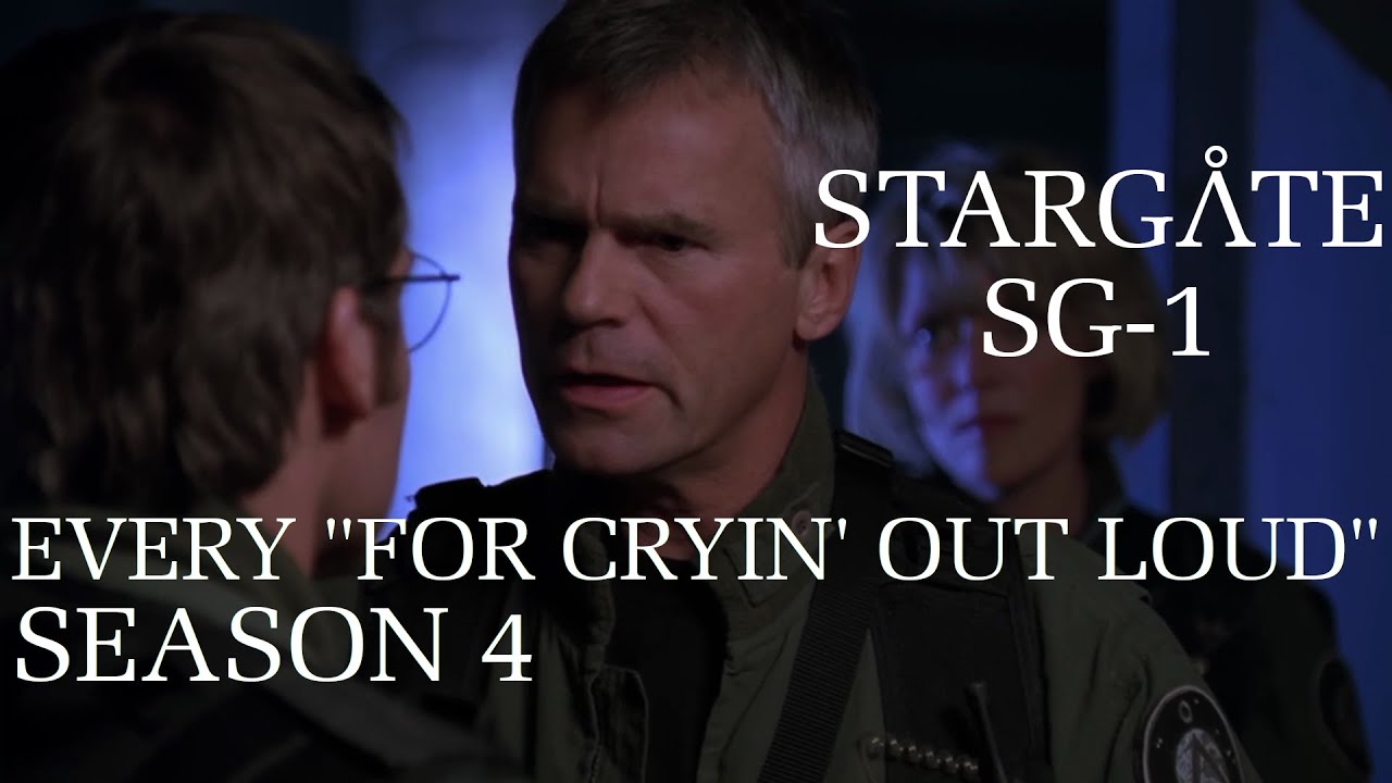 Stargate SG-1 - Every Single "For Crying Out Loud" - Season 4 - YouTube