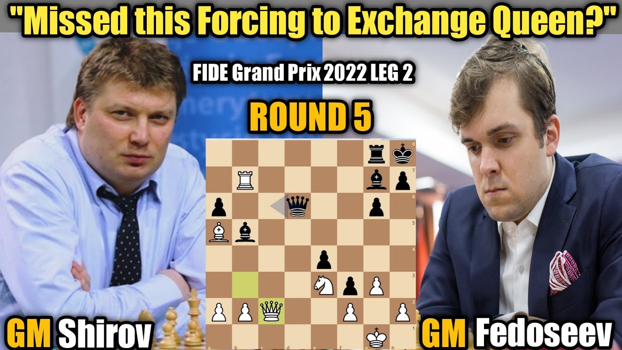 FIDE Grand Prix 2022 LEG 2 | Alexei Shirov VS Vladimir Fedoseev | Round ...