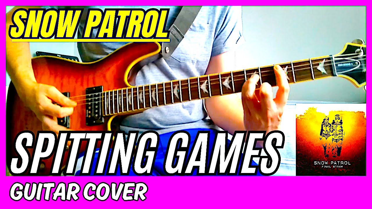 Snow Patrol - Spitting Games (Guitar Cover) - YouTube