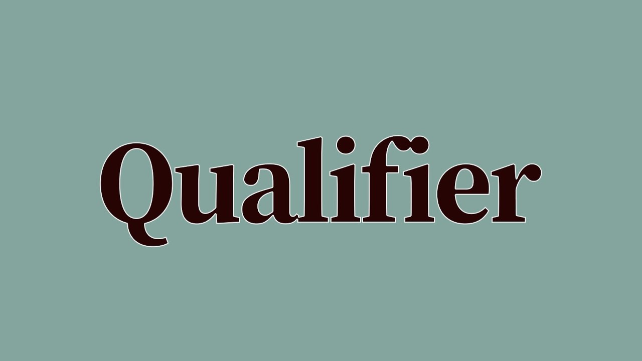 Qualifier Meaning and Definition - YouTube