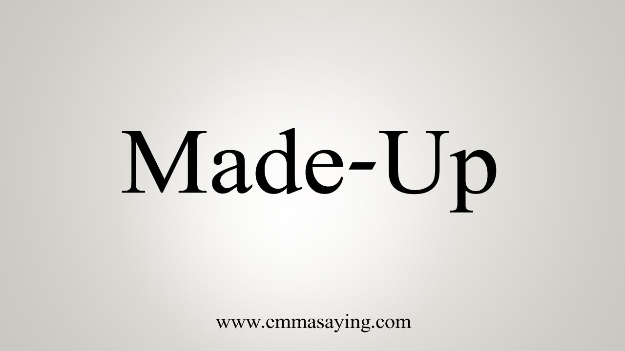How To Say Made Up YouTube how-to-say-made-up-youtube
