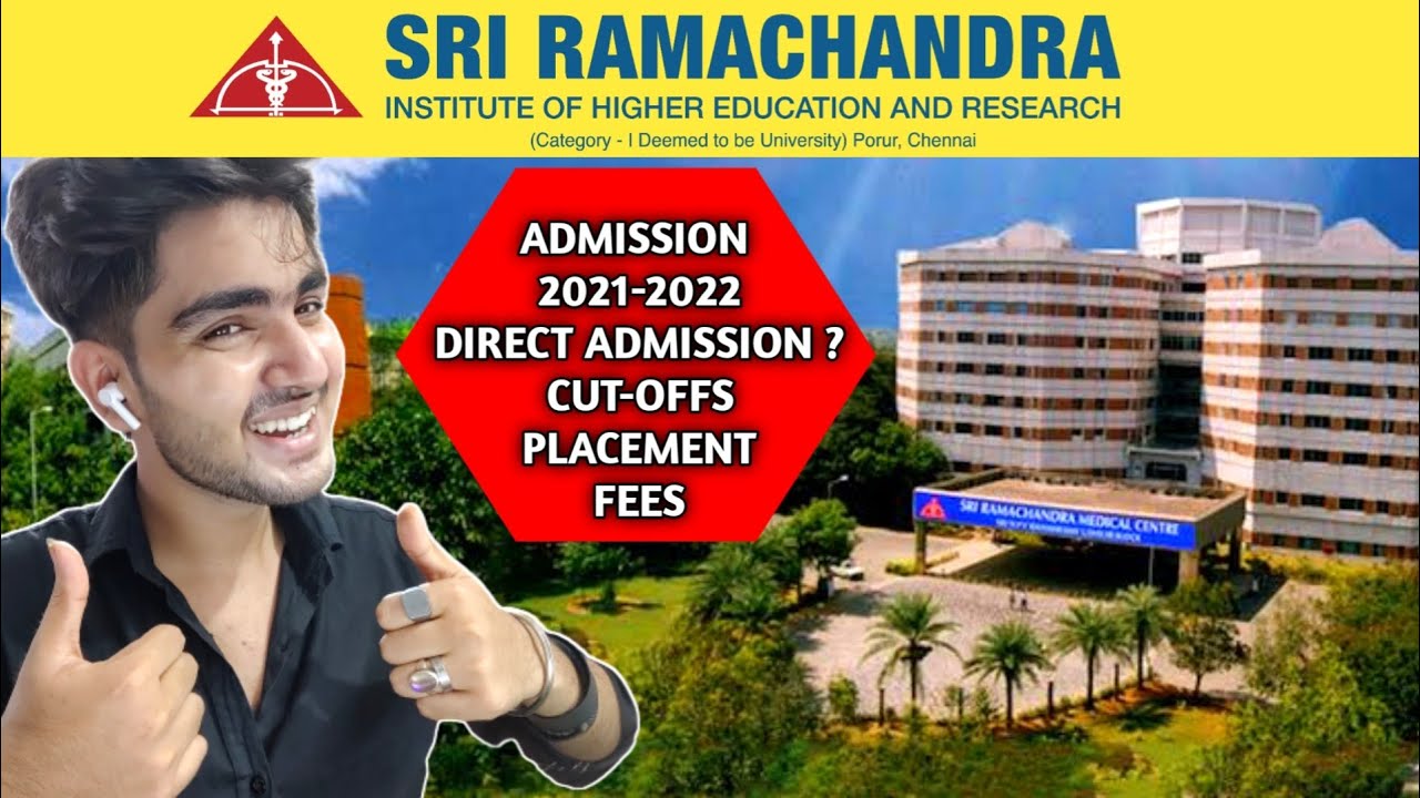 SRI RAMACHANDRA MEDICAL COLLEGE CHENNAI 2021-22 | SRMC | SRIHER ...