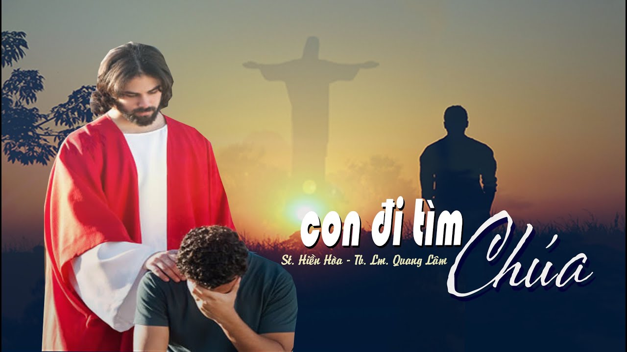 Con Đi Tìm Chúa -Thánh Ca Mùa Chay Hay - St. Soeur Hiền Hòa - Tb. Lm ...