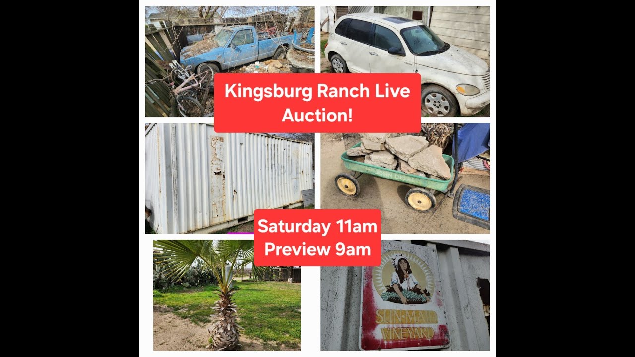 Feb 15 - KINGSBURG RANCH LIVE AUCTION! Saturday 11am. Cars/Trucks/Sea ...