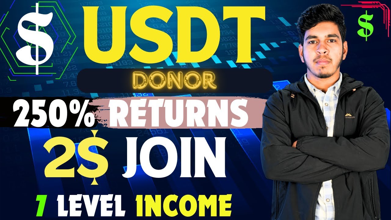 Usdt Donor | 7 Level Income | Daily Income ~ Best Earning Opportunity ...