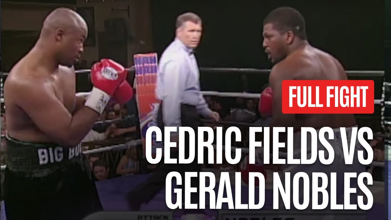 HEAVYWEIGHT EXPLOSION! CEDRIC FIELDS VS GERALD NOBLES FULL FIGHT - YouTube