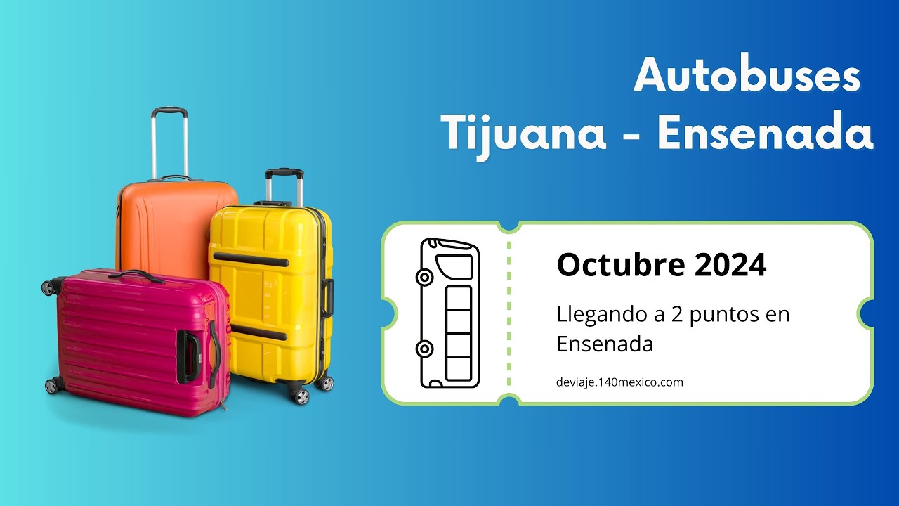 Horarios Autobuses Tijuana - Ensenada en Octubre 2024 - YouTube