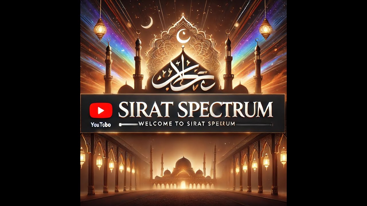 Sirat Spectrum | Islamic Stories & Inspiration | Welcome to Our Channel ...