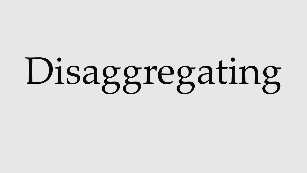 How to Pronounce Disaggregating - YouTube