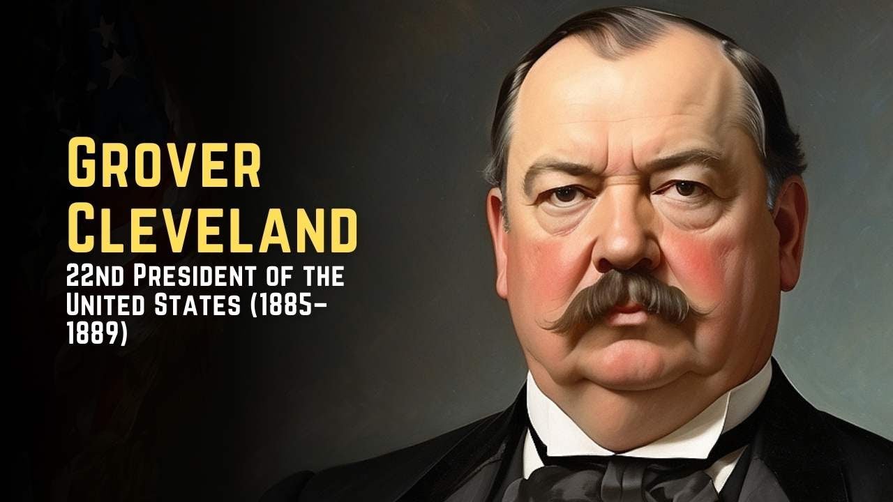 Grover Cleveland – 22nd President of the United States (1885–1889 ...