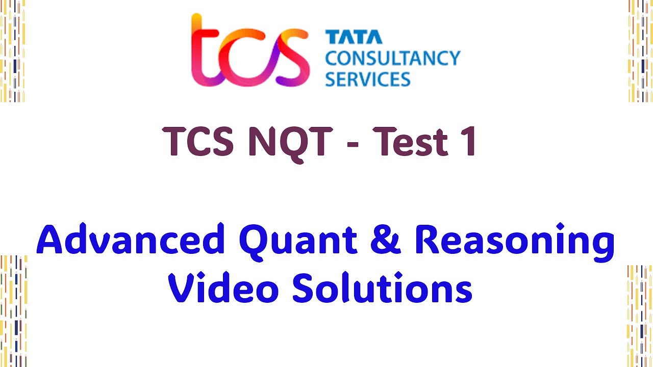 TCS NQT - Test 1 - Advanced Quant & Reasoning - Video Solutions - YouTube