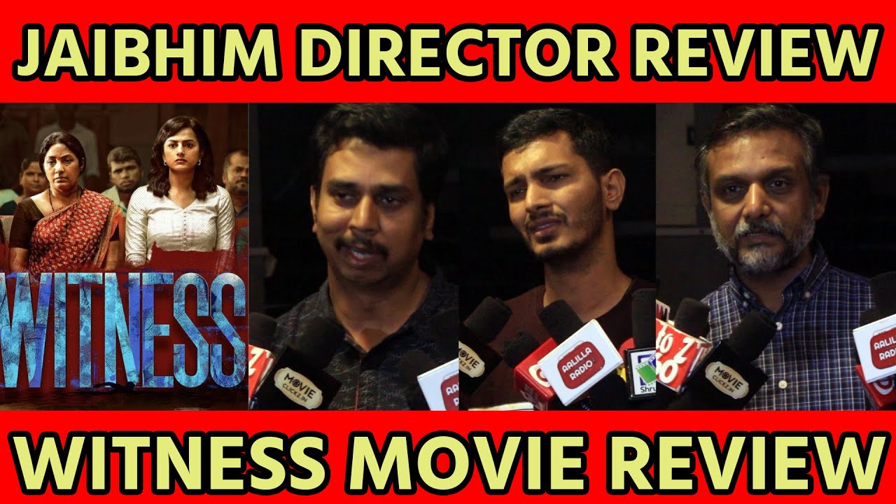 Witness Movie Jaibhim Director And Tamil Directors Review | tollgate ...
