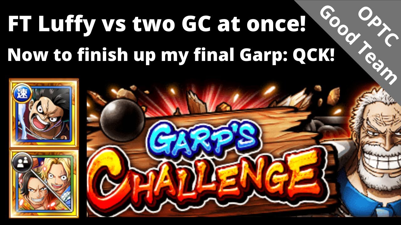 I only got QCK GC left! I decided to dust of Final Tap Luffy to take on ...
