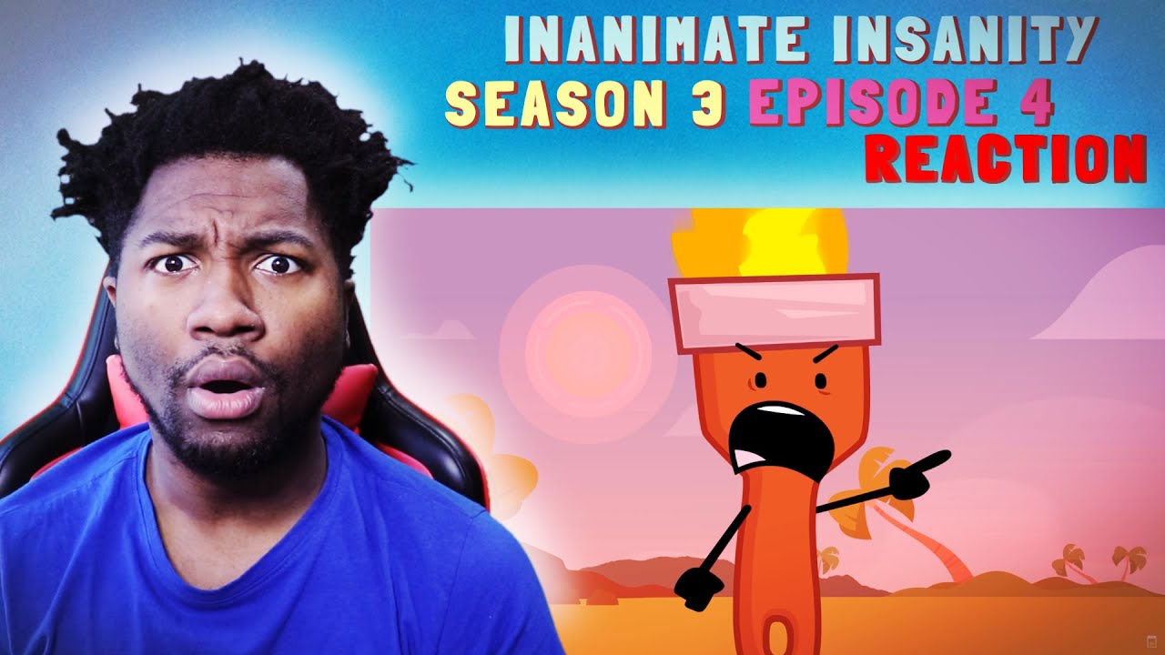VOICE ACTOR REACTS: Inanimate Insanity | Season 3 - Episode 4 ...