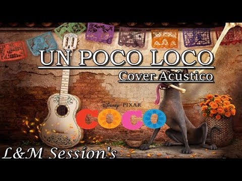 Un poco loco - COCO (Cover L&M Session's) - YouTube