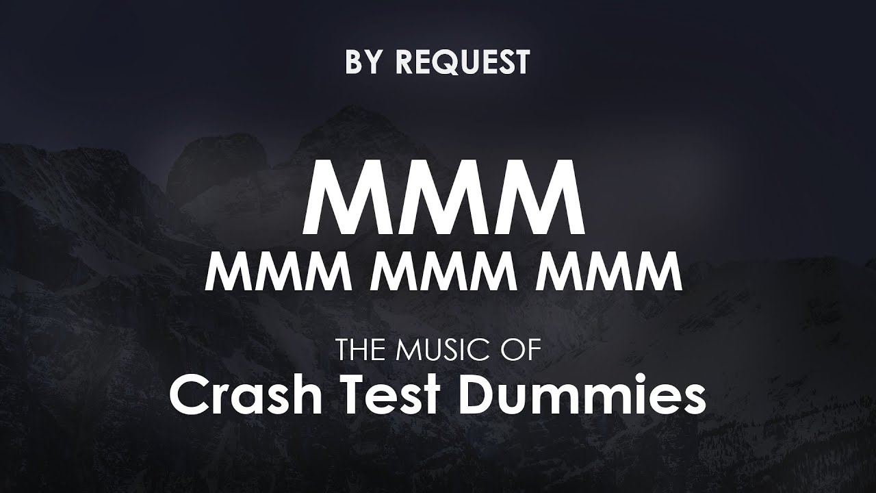 Mmm Mmm Mmm Mmm | Crash Test Dummies - YouTube