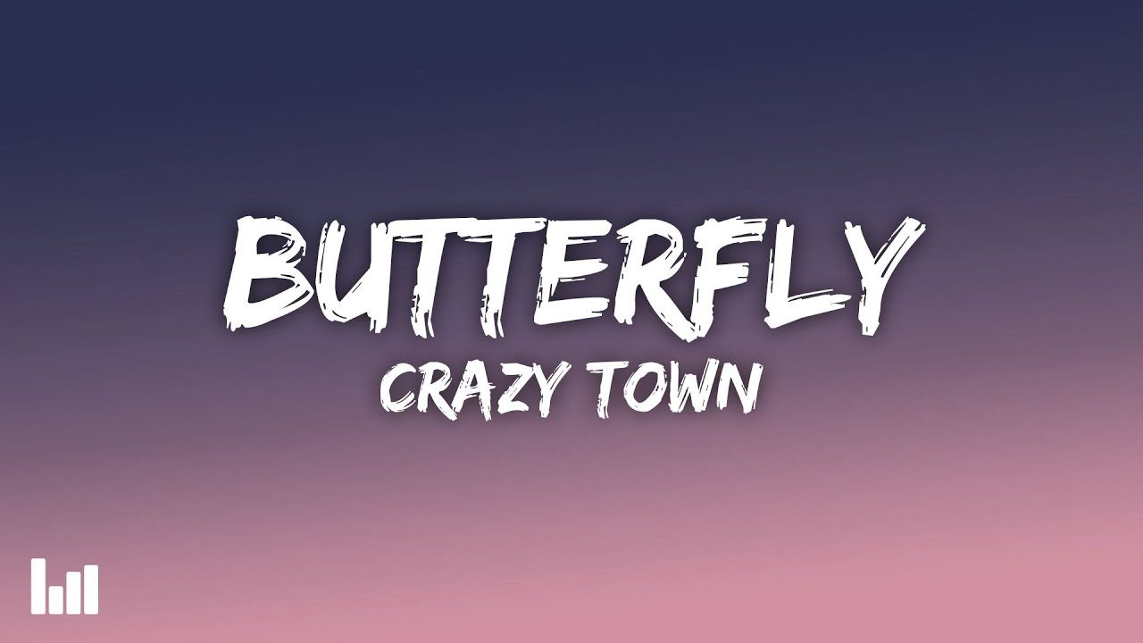 Crazy Town - Butterfly (Lyrics) - YouTube