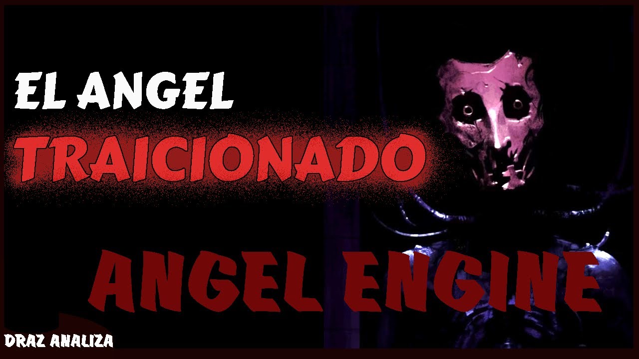 La HISTORIA Completa y ANALISIS de ANGEL ENGINE - YouTube