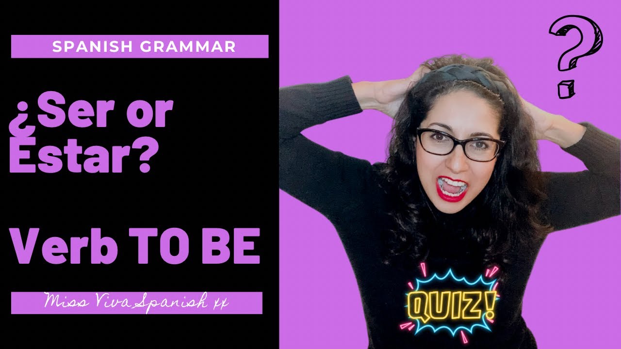 Ser or Estar in Spanish Verb to BE in Spanish language - YouTube