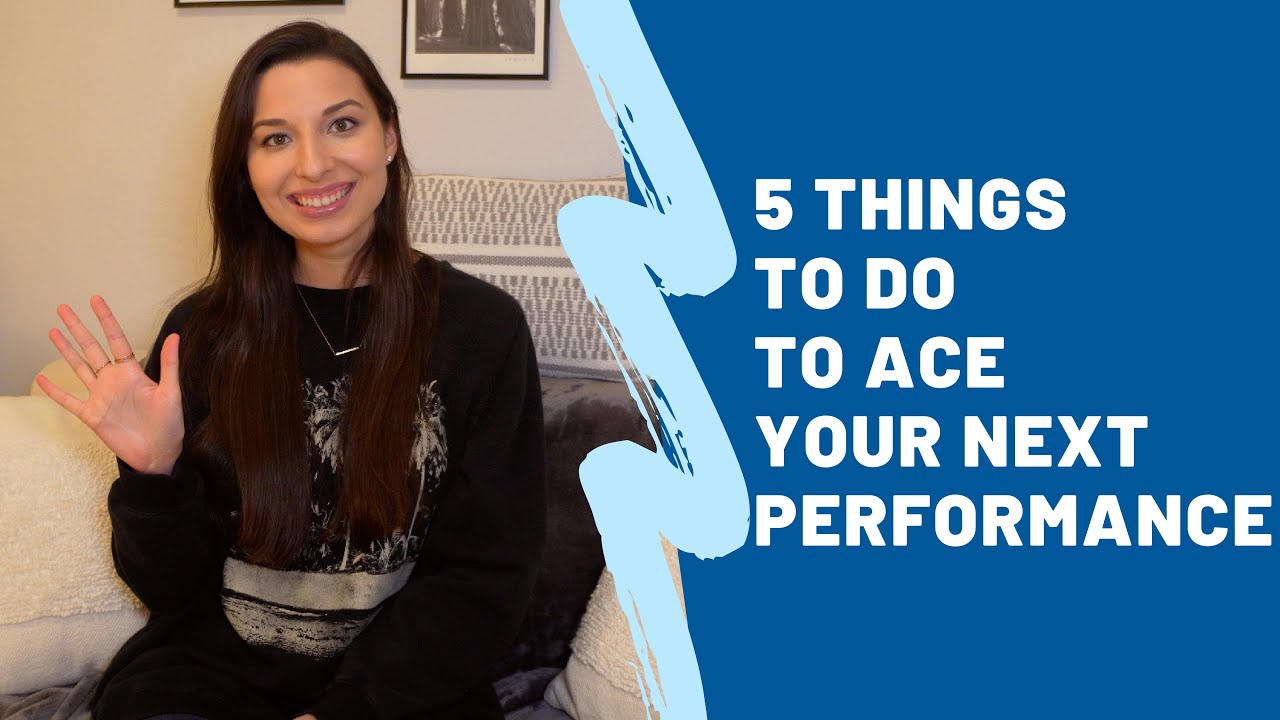 5 Things to Do to Ace Your Next Performance - YouTube