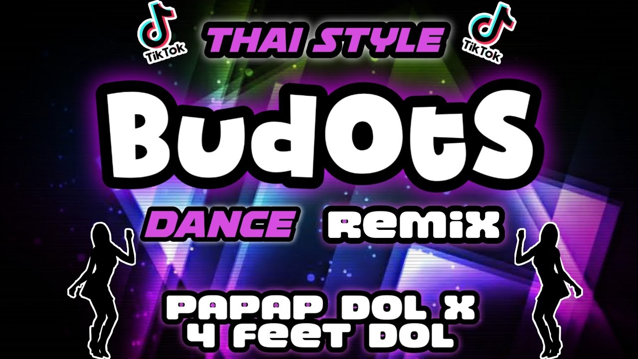 NEW BUDOTS | Papap Dol x 4 Feet Dol | Thai style Budots Remix - YouTube