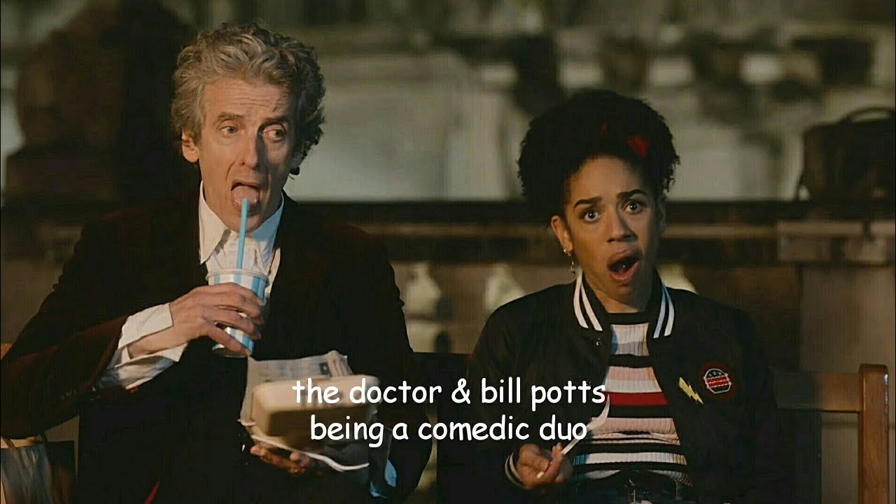 the doctor and bill being a comedic duo - YouTube