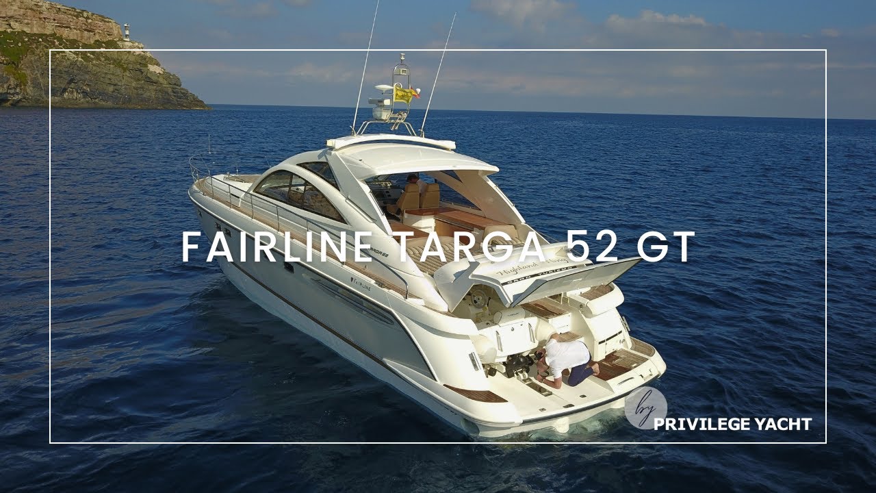 Fairline Targa 52 GT - Privilege Yacht - YouTube