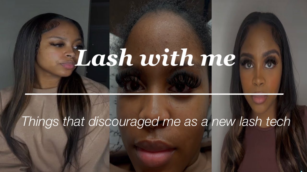 LASH WITH ME || THINGS THAT DISCOURAGED ME AS A LASH TECH ||Tips+advice ...