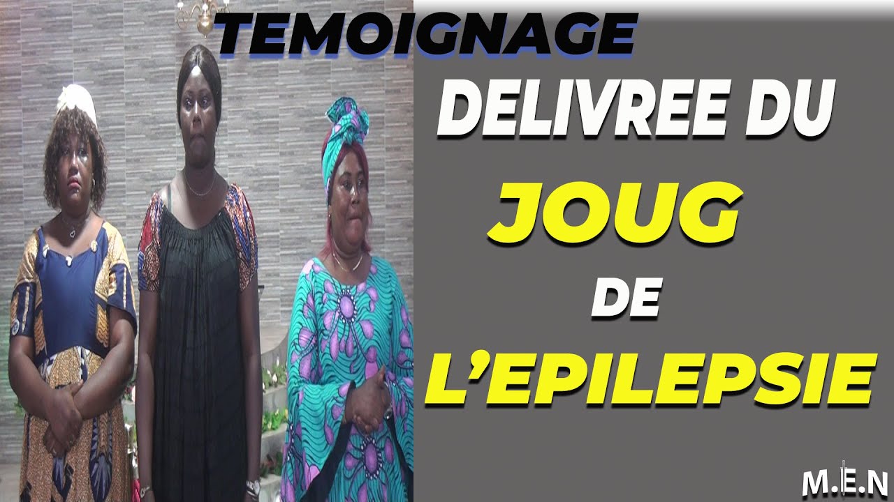 DELIVREE DU JOUG DE L'EPILEPSIE - YouTube