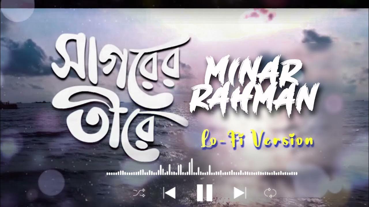Minar Rahman | Shagorer Tirey |lofi version(slow & reverb) | RandomHelPY - YouTube