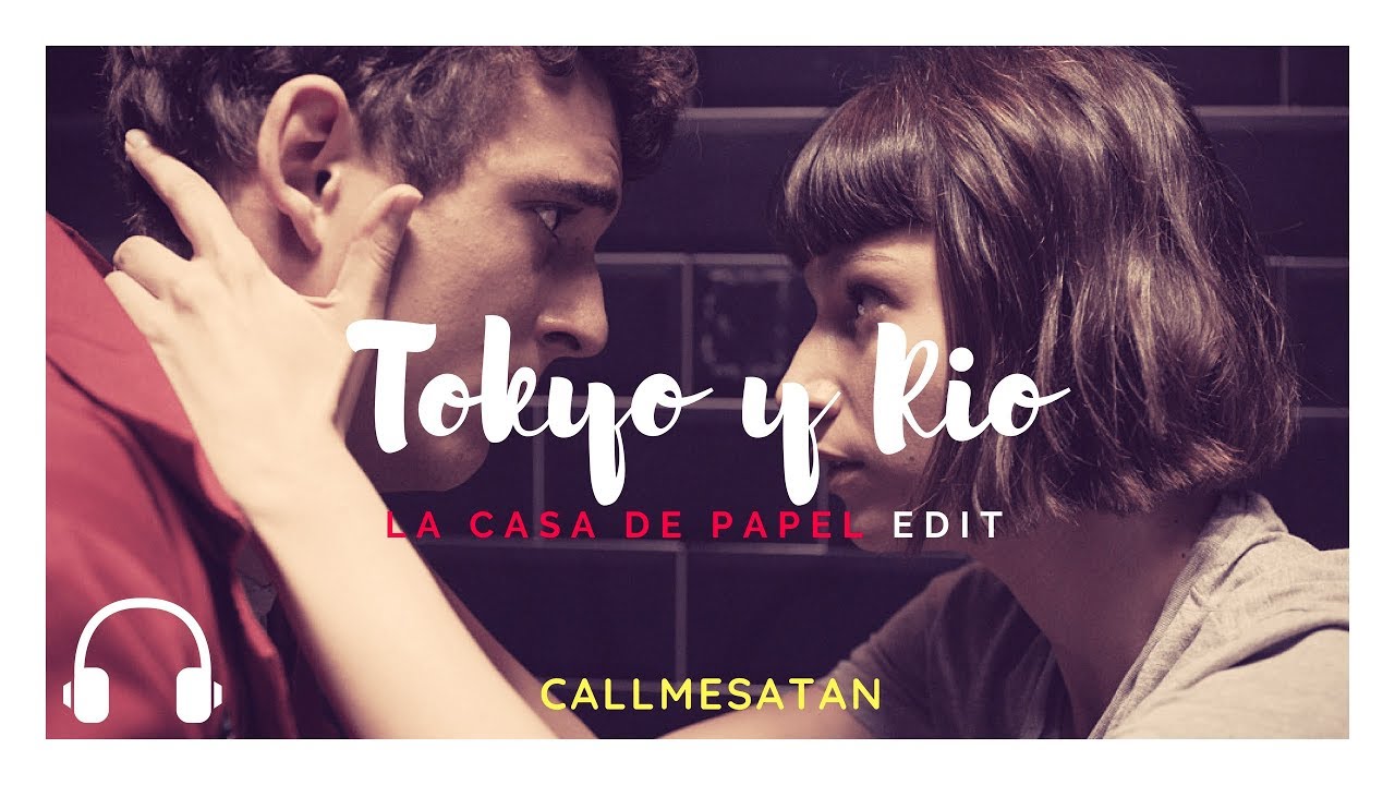 Tokyo y Rio (La Casa de papel edit) - YouTube