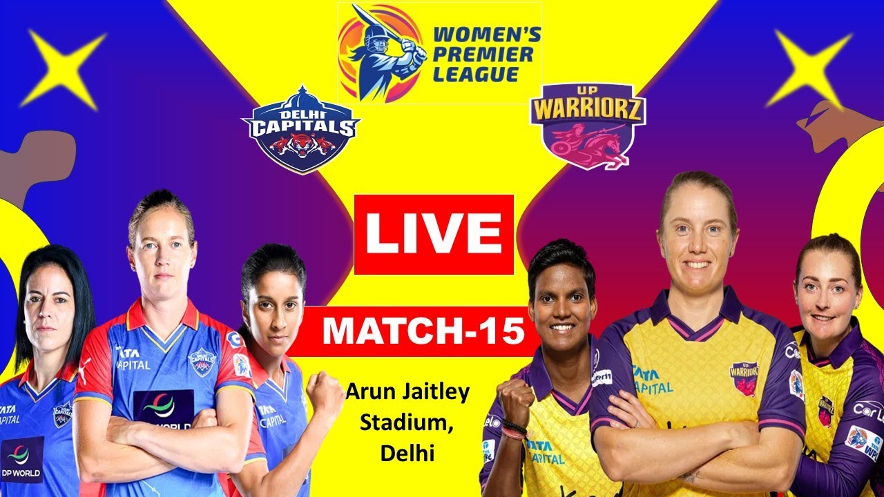 🔴 Live: WPL Match Today: DCW vs UPW Live Match-15 Score | Womens ...