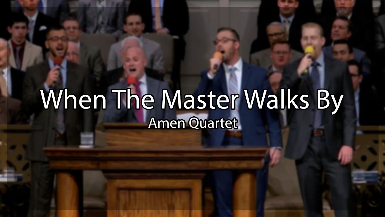 When The Master Walks By - Amen Quartet - Southwest Baptist Church ...