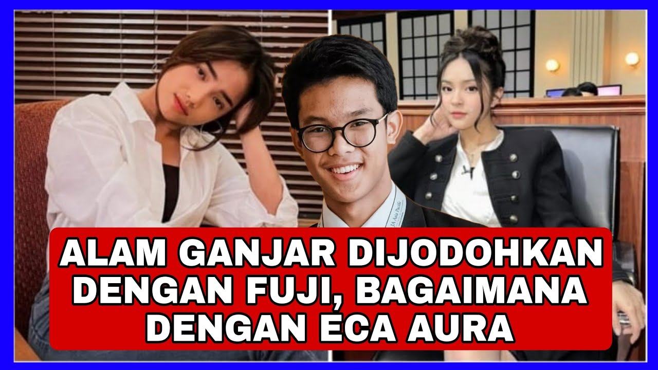 ALAM GANJAR DIJODOHKAN DENGAN FUJI ‼️ - YouTube