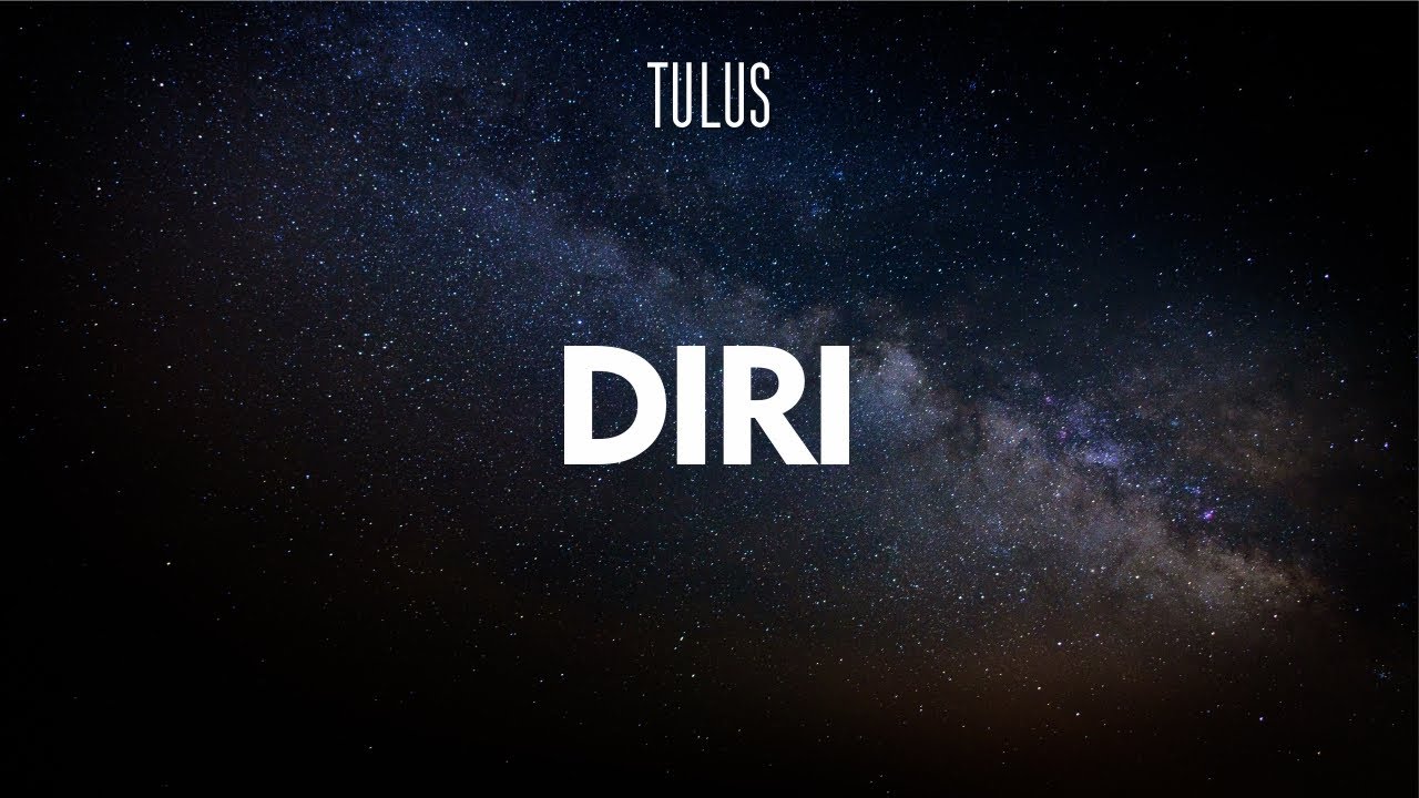 Diri - Tulus | Lirik - YouTube