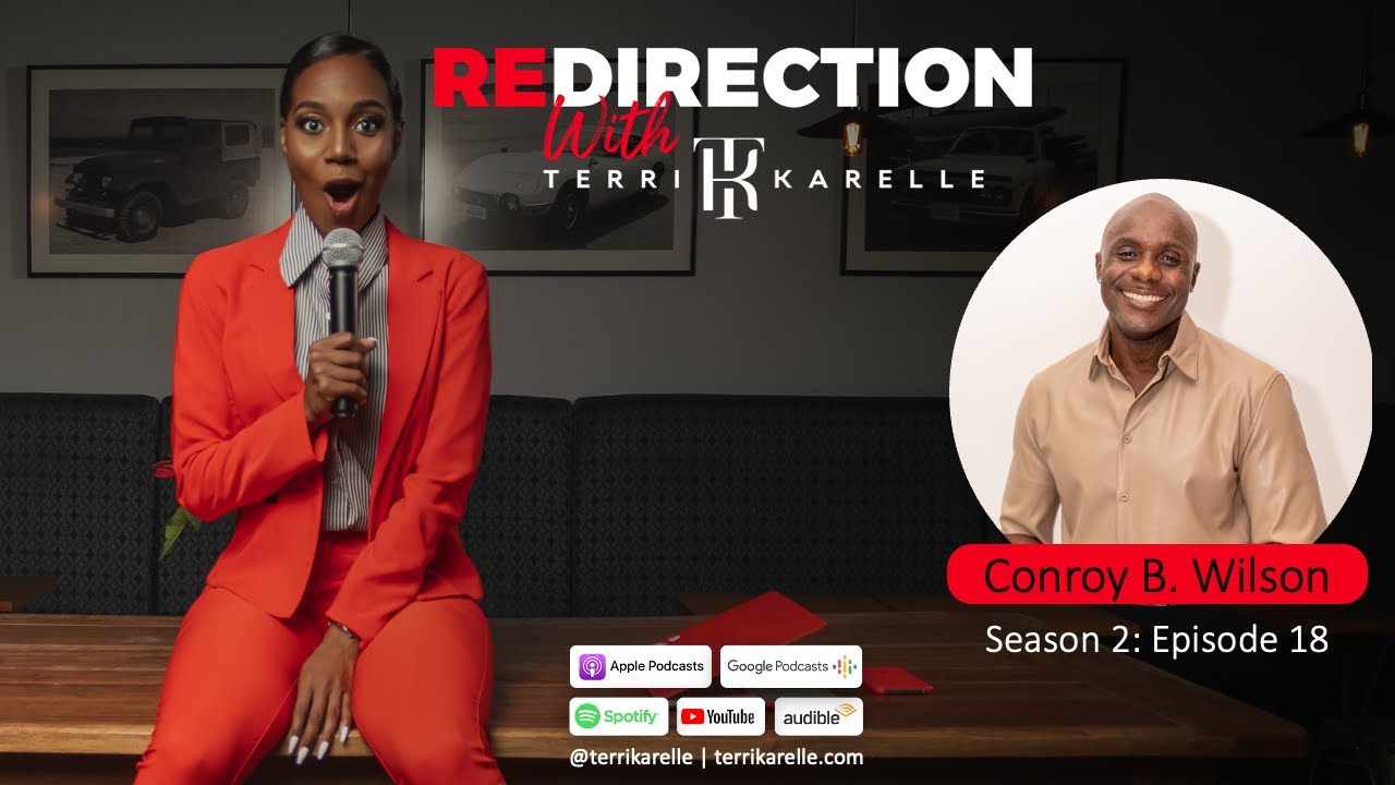 'Redirection with Terri-Karelle' S2E18 - Conroy B. Wilson: Be NUFF ...